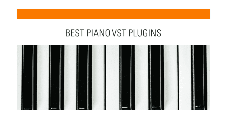 7 Best Piano VST Plugins in 2024